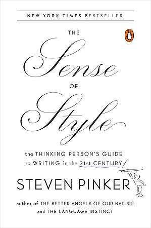 The Sense of Style: The Thinking Person's Guide to Writing in the 21st ...